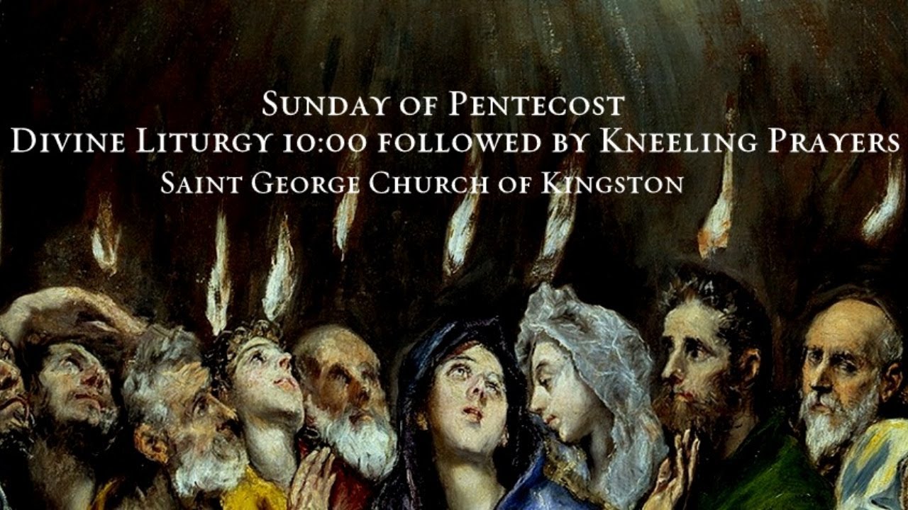 SUNDAY OF PENTECOST LITURGY AT 10 AM FOLLOWED BY PRAYERS OF PENTECOST ...