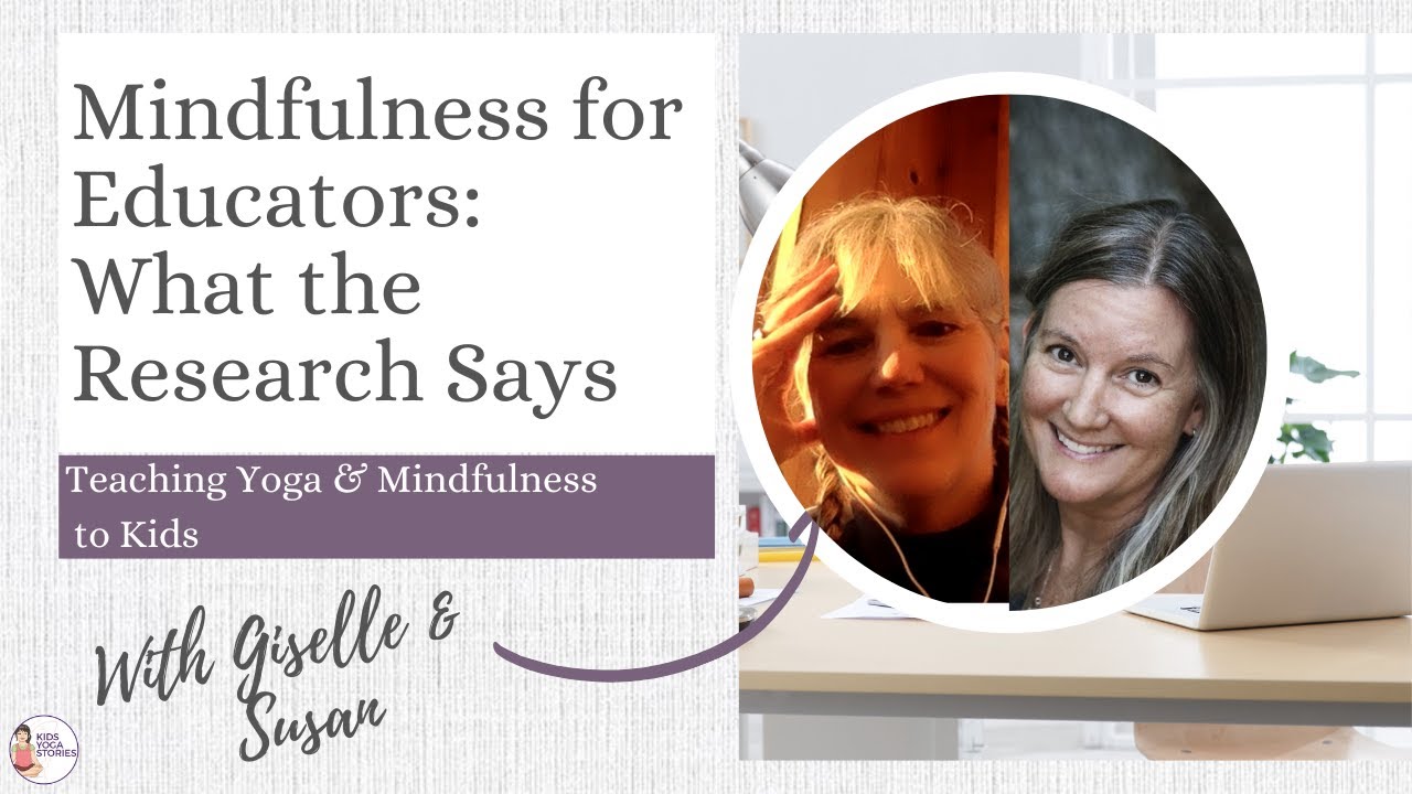 Mindfulness for Educators: What the Research Says – Kids Yoga Stories ...
