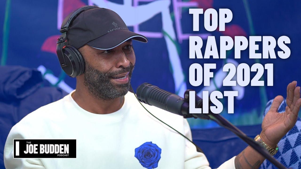 Top Rappers Of 2021 List | The Joe Budden Podcast - YouTube