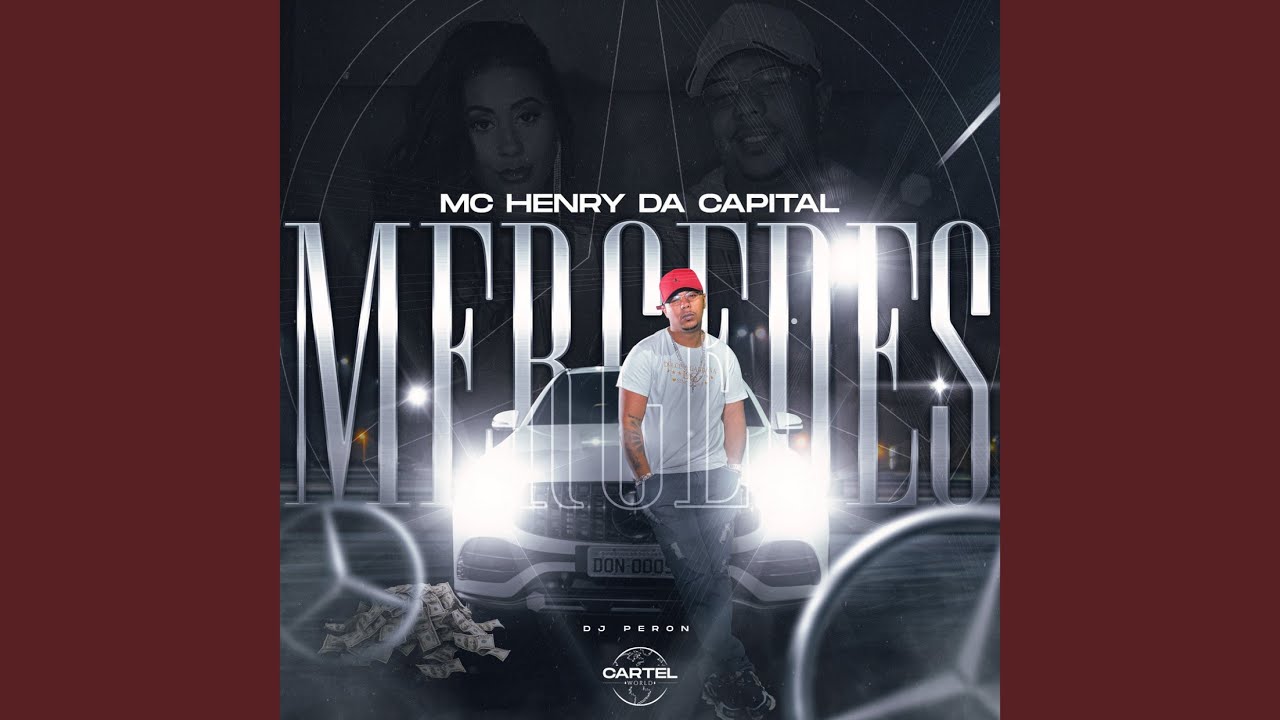 Mercedes - Mc Henry da Capital: Song Lyrics, Music Videos & Concerts