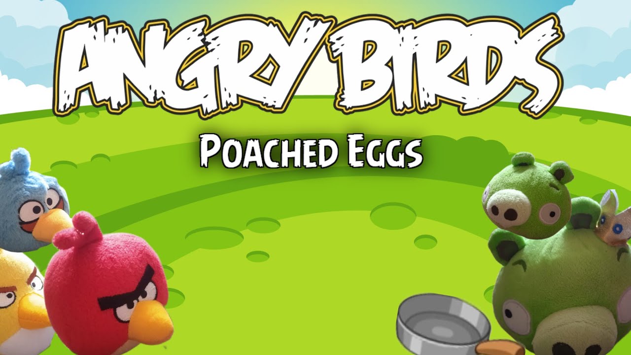 Angry Birds Poached Eggs: Episode 1 - YouTube