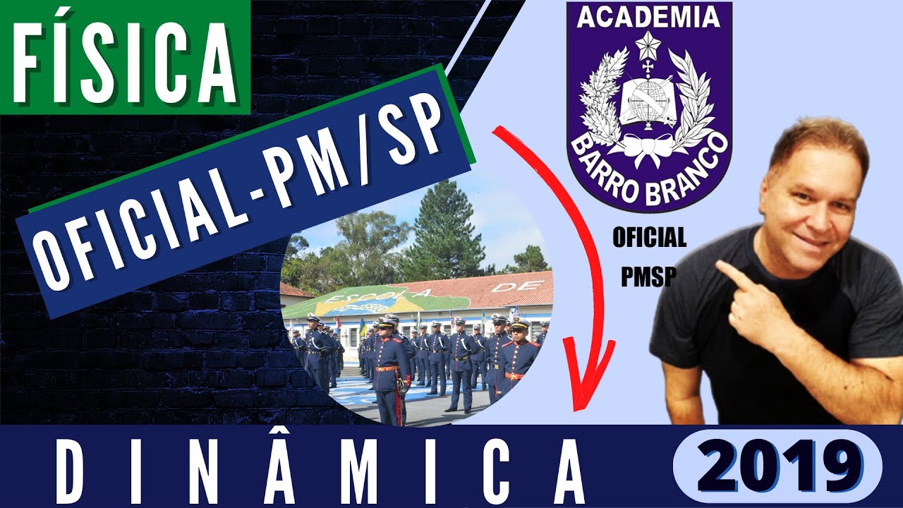 ACADEMIA BARRO BRANCO - FÍSICA - DINÂMICA - OFICIAL-PM/SP - YouTube