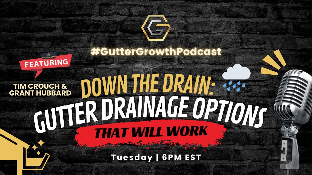 Gutter Growth Podcast | Down the Drain: Exploring Gutter Drainage ...
