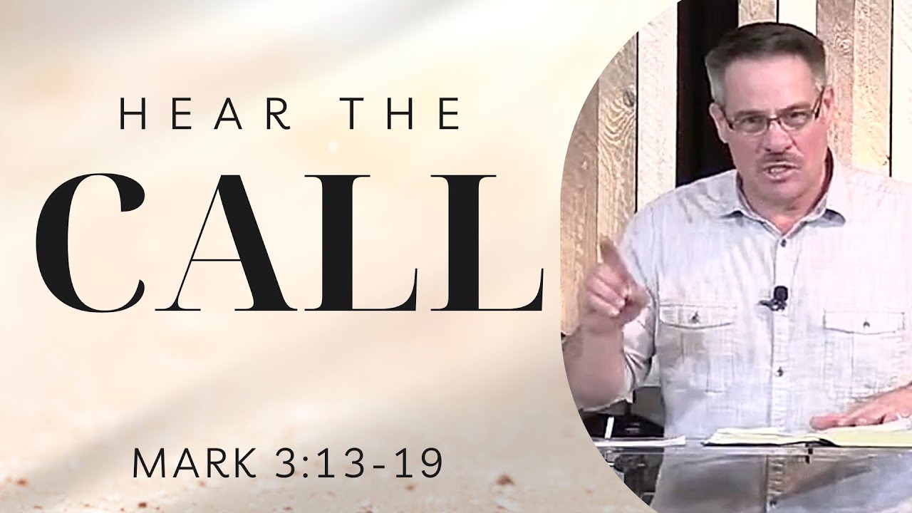 Hear The Call - Mark 3:13-19 - YouTube