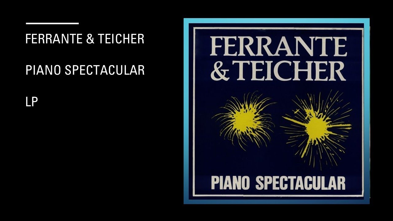 Ferrante & Teicher - Piano Spectacular - Lp - YouTube