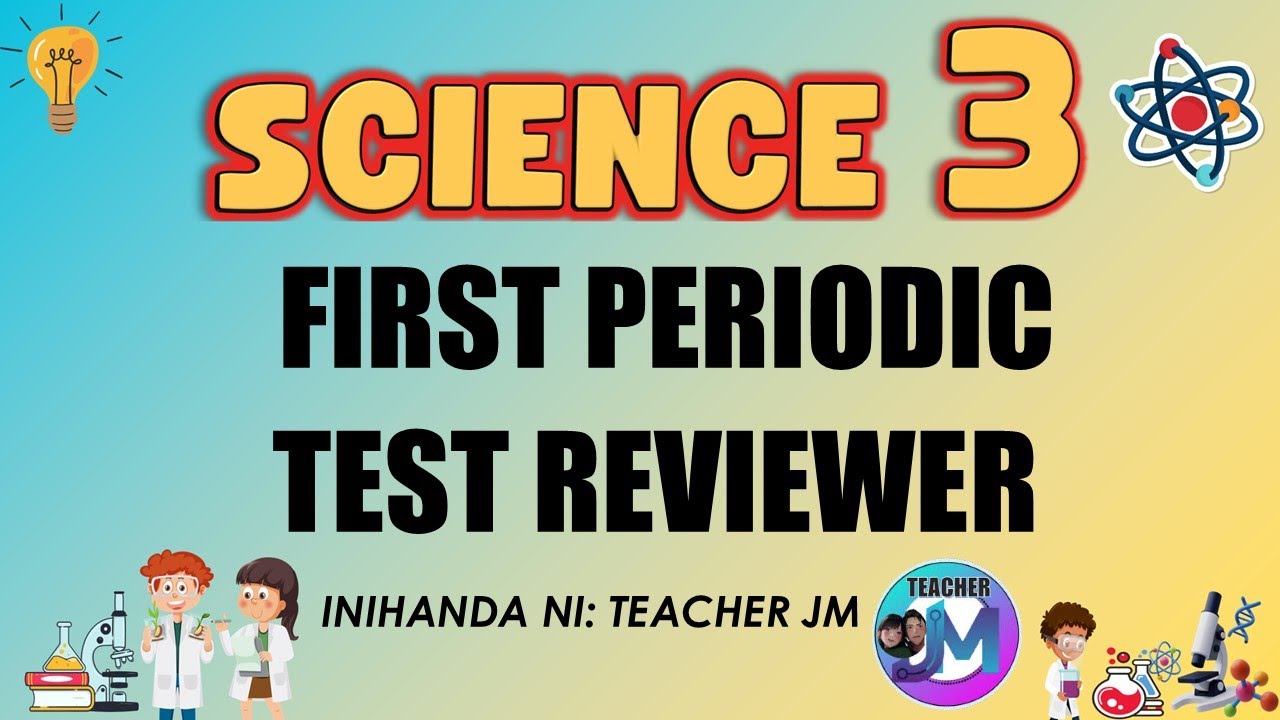 SCIENCE 3 FIRST PERIODIC TEST REVIEWER REVISED KTO12 CURRICULUM - YouTube