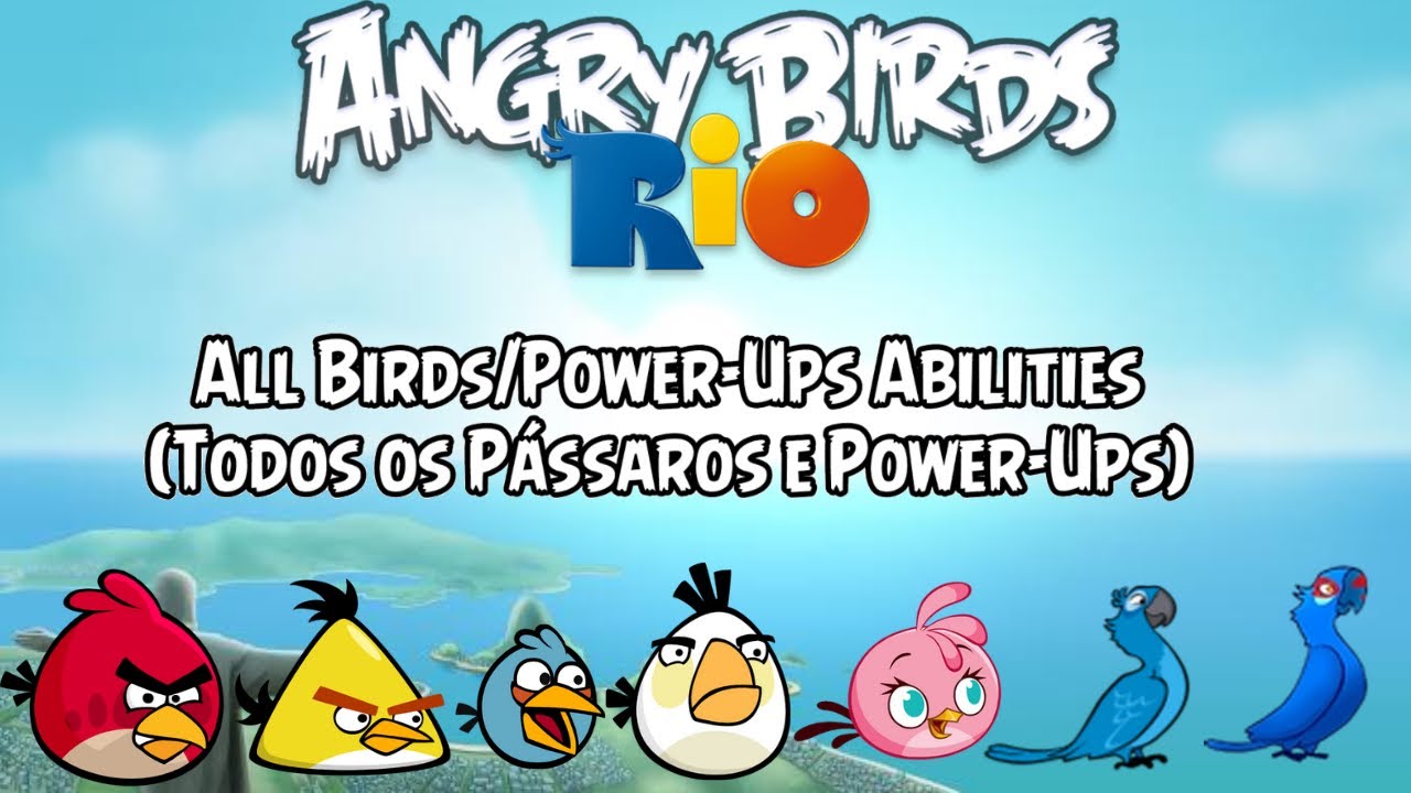 Angry Birds Rio - All Birds/Power-Ups Abilities (Todos os Pássaros e ...