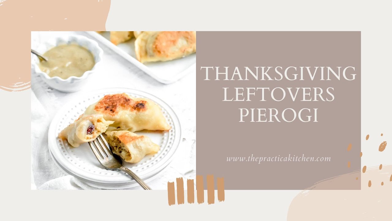 How to Make Thanksgiving Pierogi Using Leftover Turkey and Stuffing ...