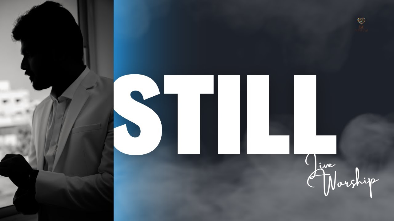 STILL-A LIVE WORSHIP SESSION - YouTube