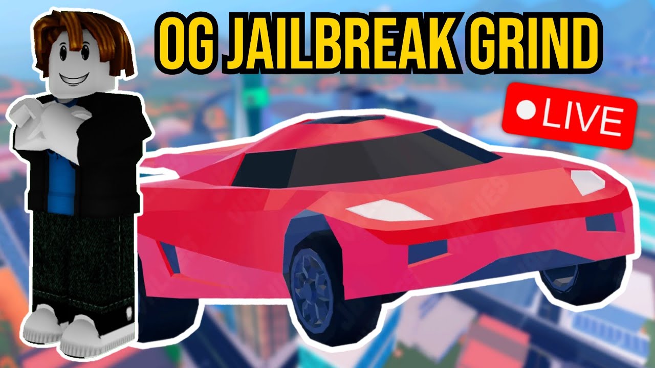 OG Jailbreak Grind and MORE!!! | Roblox LiveStream - YouTube