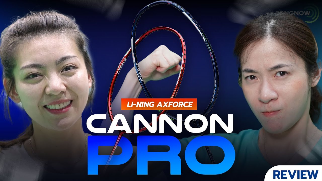Spec&Feel EP.78 รีวิว ไม้แบดมินตันสายบุก Cannon Pro อัพเกรดมาเพื่อทุบ ...