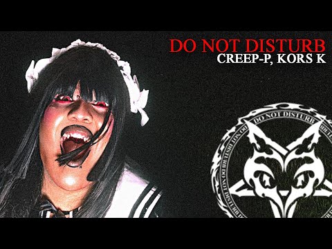 Creep-P, kors k - DO NOT DISTURB (Official Audio)