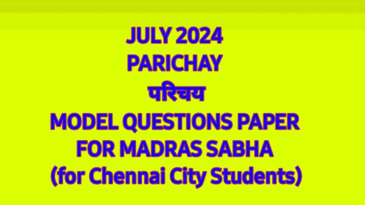 JULY2024 PARICHAY EXAM MODEL QUESTION PAPER FOR MADRAS SABHA ...
