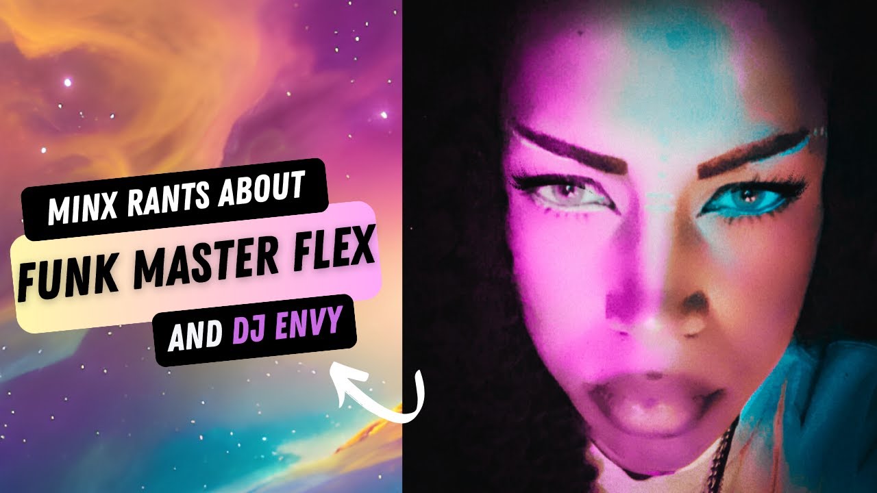 The Minx Rants about Funk Master Flex's Meltdown - YouTube
