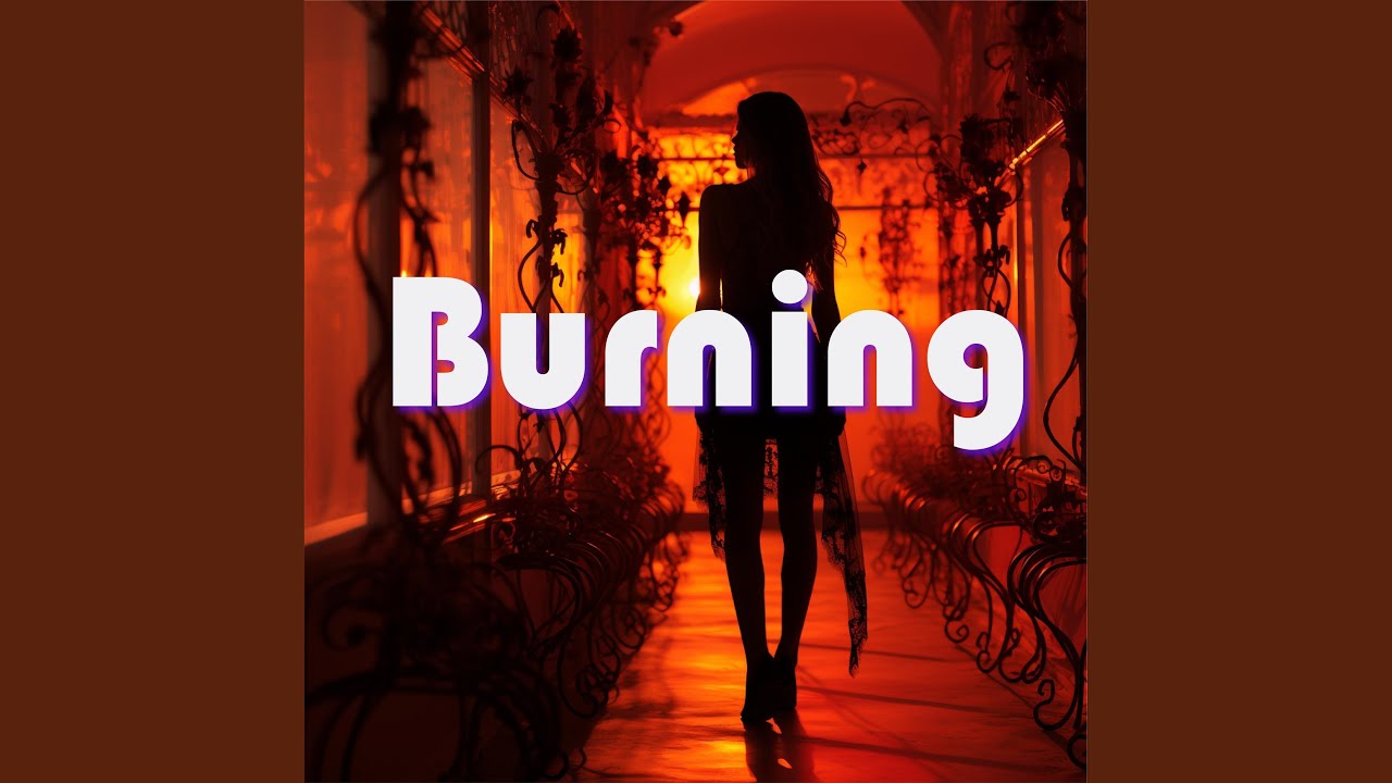 Burning - YouTube