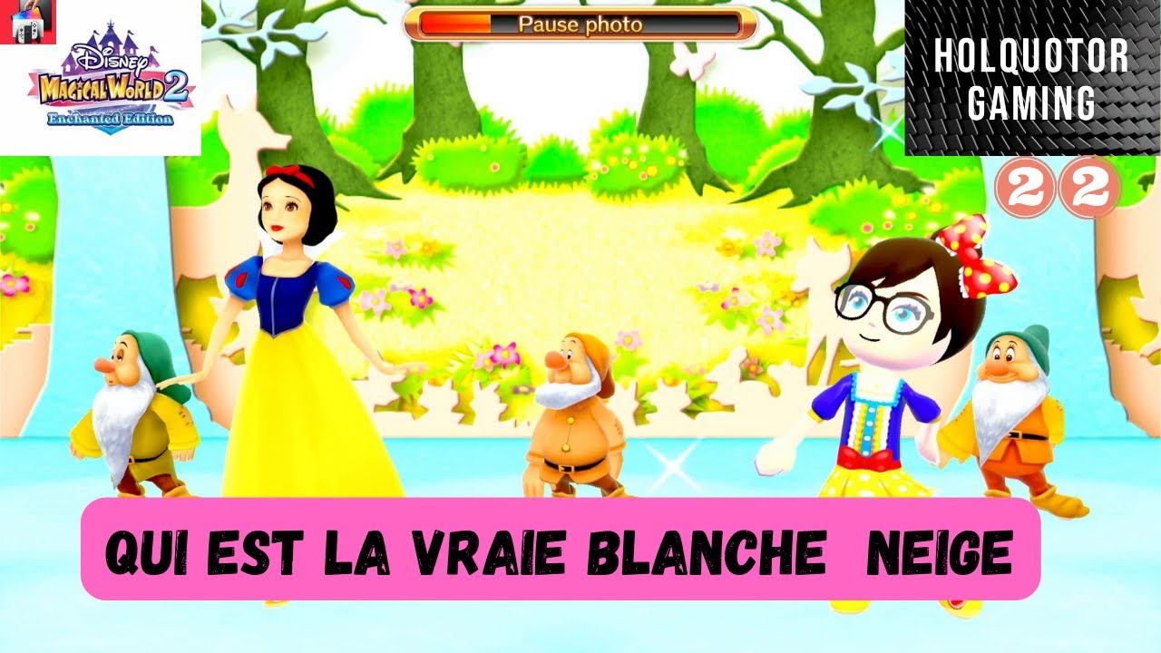 DISNEY MAGICAL WORLD 2 switch # 22 | Qui est la vraie blanche neige ! - YouTube