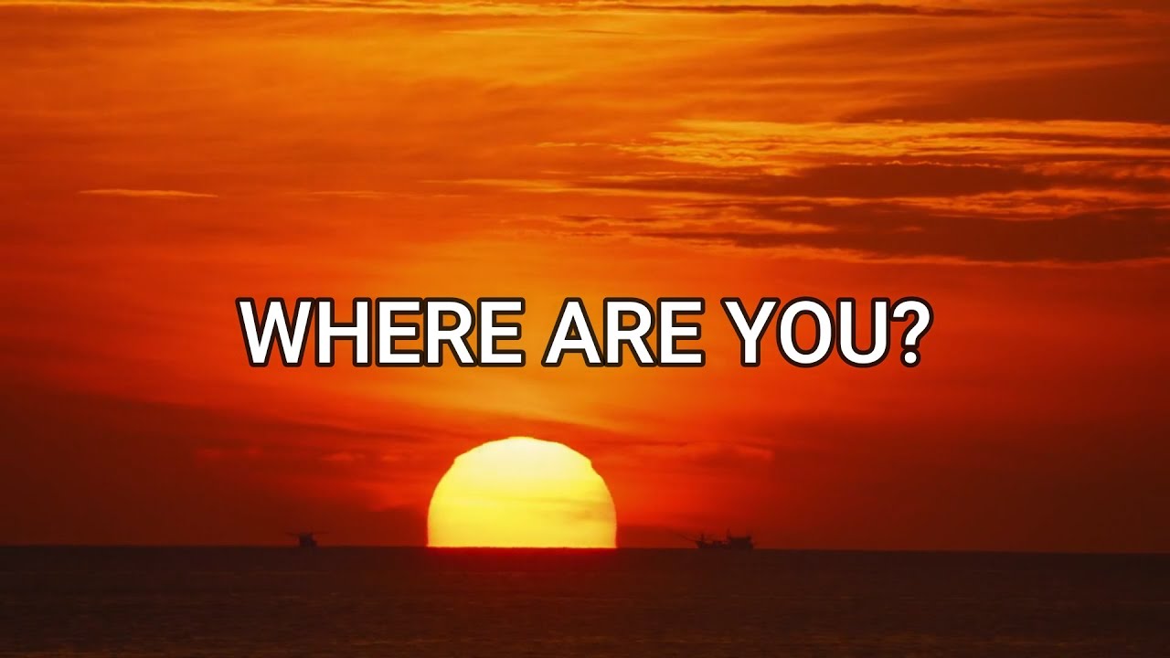 WHERE ARE YOU? - YouTube