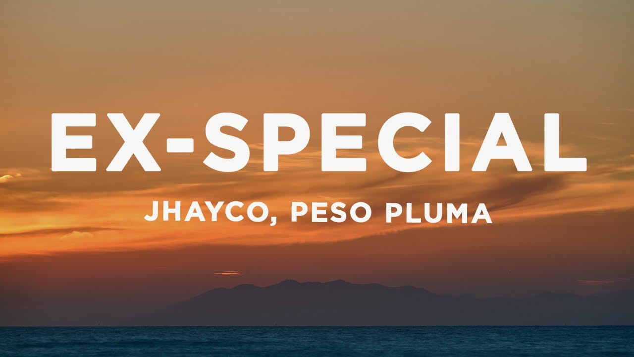 Jhayco, Peso Pluma - Ex-Special (Letra/Lyrics) - YouTube