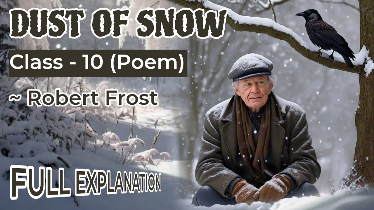 Dust of Snow. Class 10th.Poem By Robert Frost.Full Explanation. - YouTube
