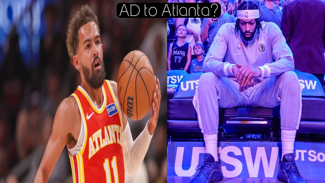 The Atlanta Hawks & Anthony Davis Trade Rumors + Trae Young Injury ...