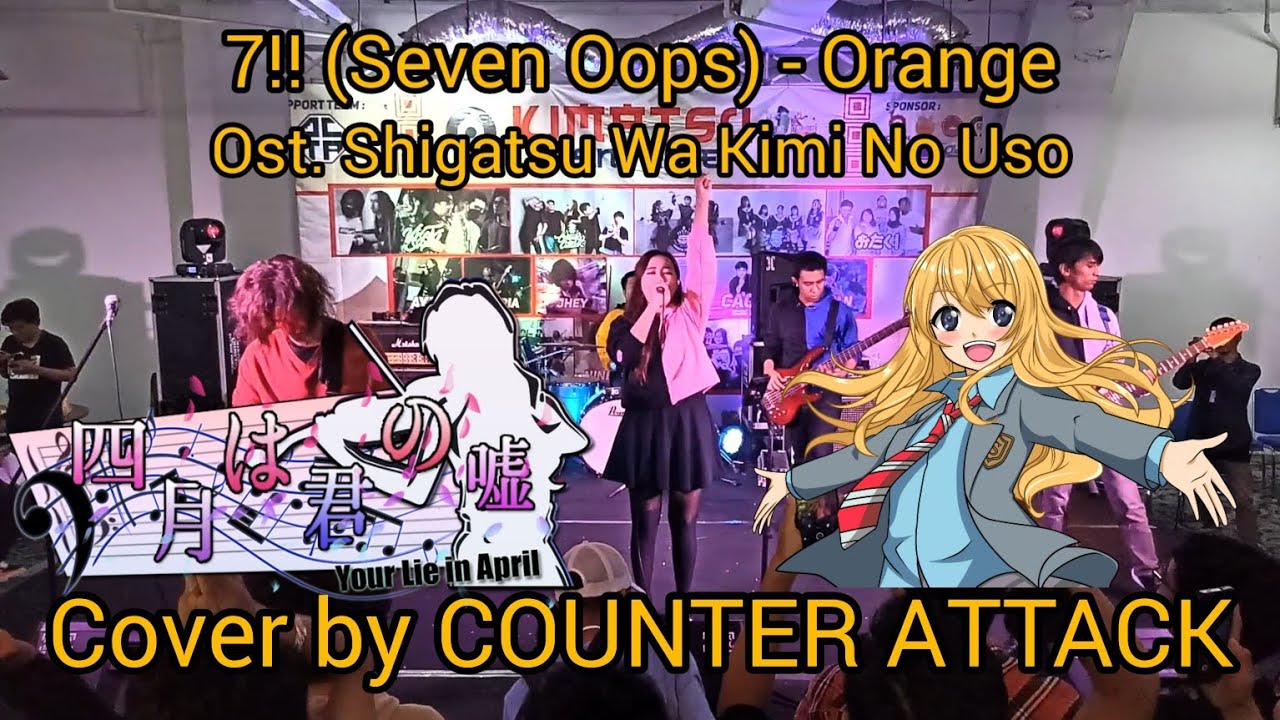 7!! (Seven Oops) _ Orange (Ost. Shigatsu Wa Kimi No Uso) Cover by ...