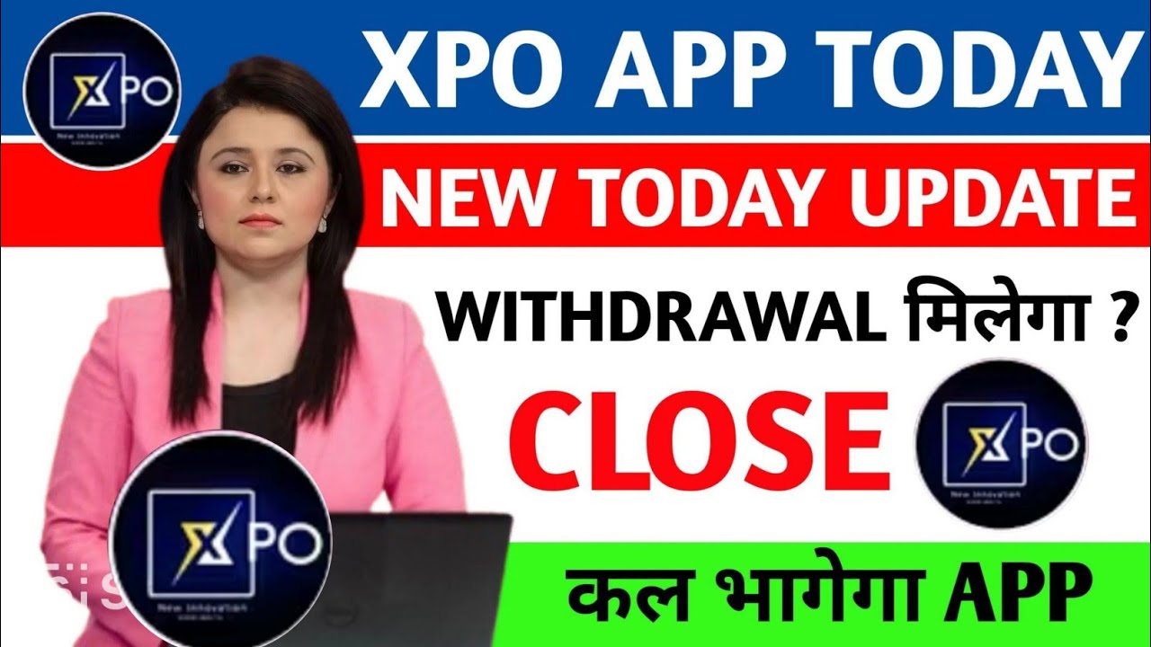 Xpo App News Today || Xpo Latest News Today || Xpo App Withdrawal ...