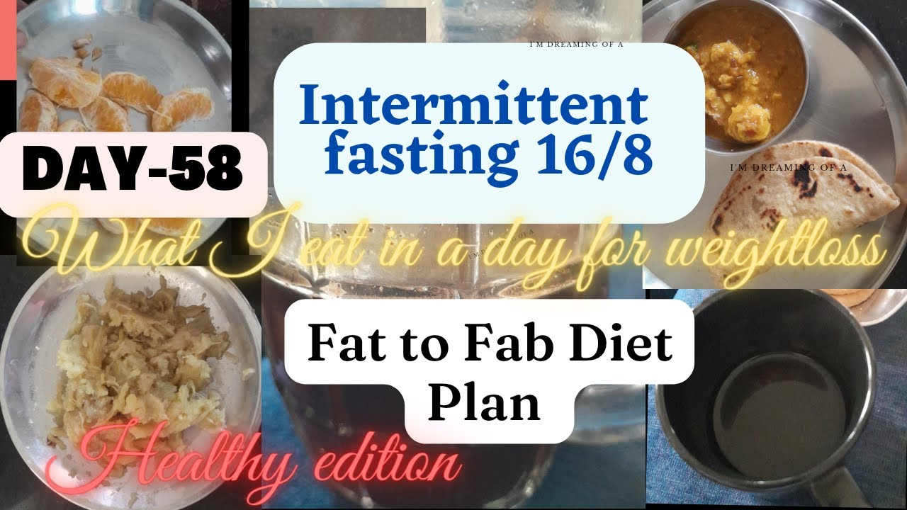 Intermittent fasting 16/8 +fat to Fab Diet Plan Day 58 #fattofab # ...