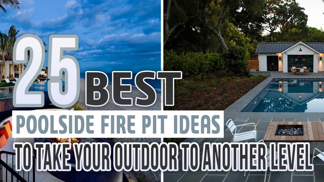 25 Best Poolside Fire Pit Ideas To Take Your Outdoor To Another Level ...