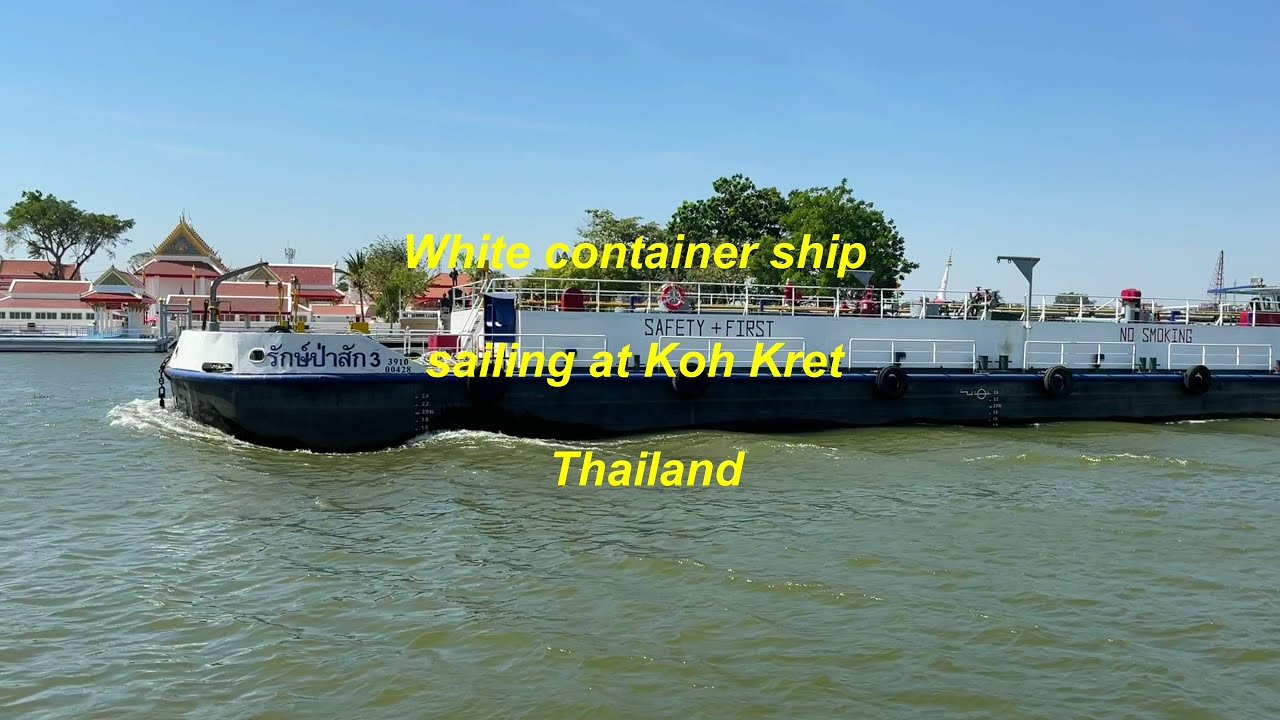 White Container ship sailing at Koh Kret in Nonthaburi Thailand - YouTube