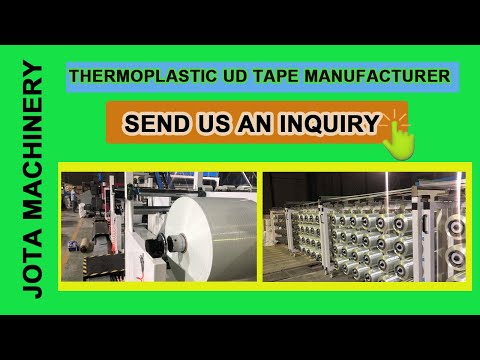 Your 2022 Best Thermoplastic Prepreg UD Tape Manufacturer - Jota Machinery