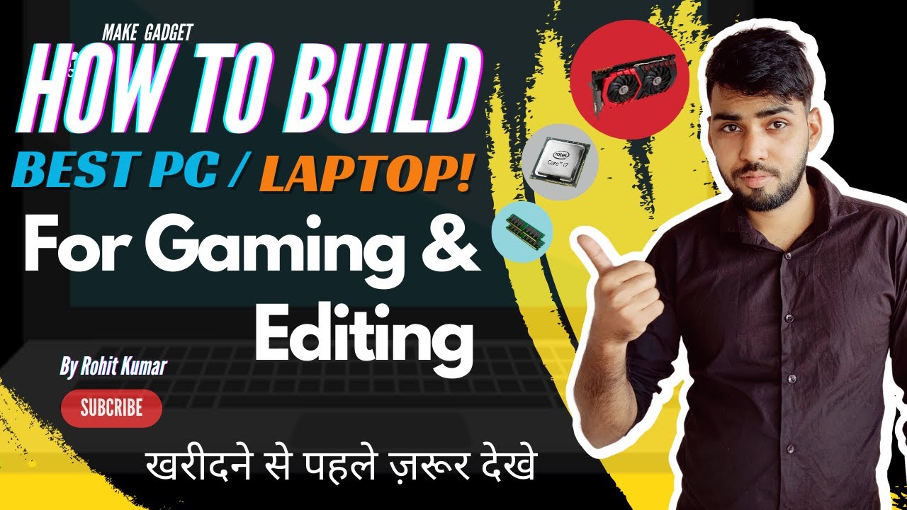 How to Build Powerful PC For Gaming or Editing | How to Choose Laptop ...