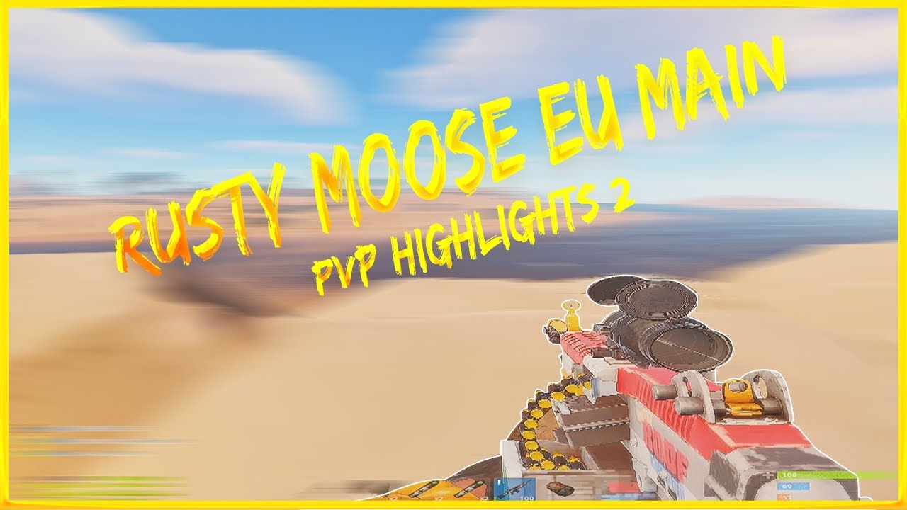 Rust // EU Moose Main Highlights // PVP #2 - YouTube