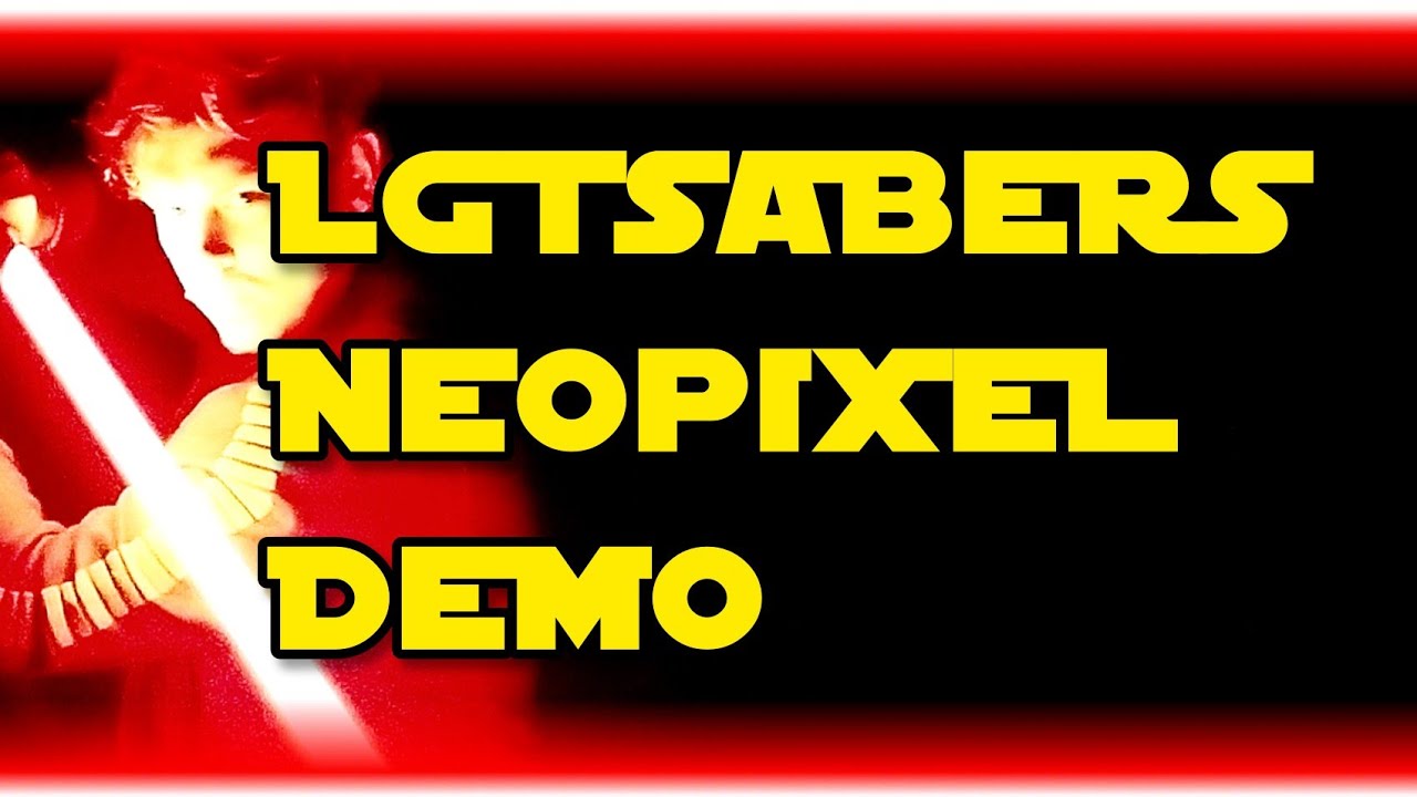 Aliexpress LGTSabers Full Neopixel Lightsaber Demo | LGT Soundboard ...