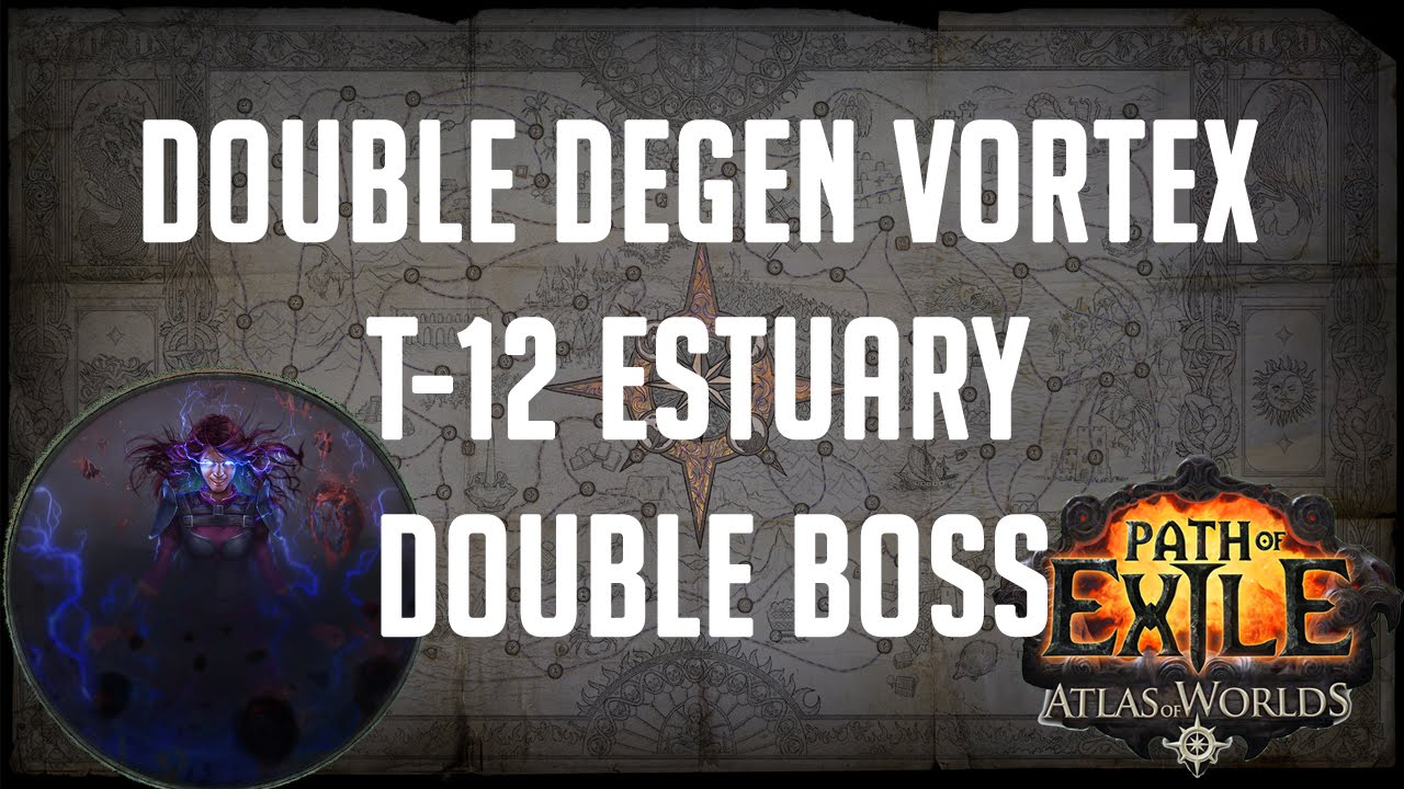 Double Degen Vortex - T12 Estuary Double Boss w/ Vulnerability - Path of Exile - YouTube