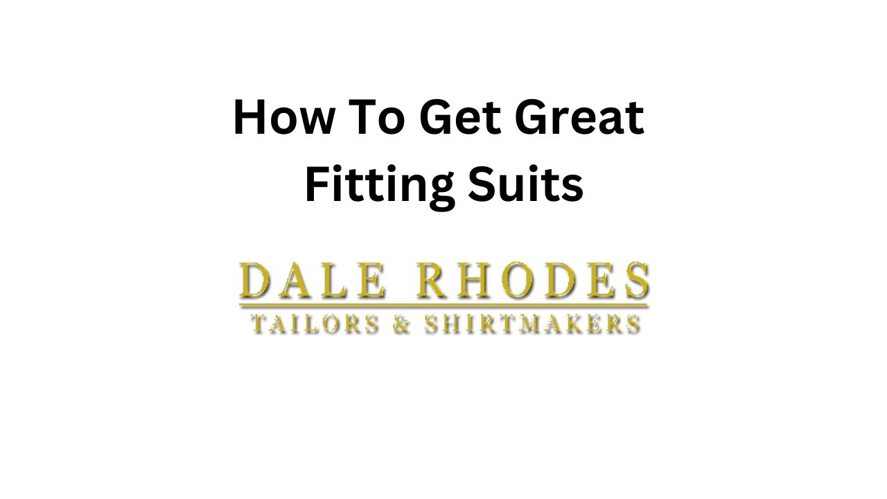 How to Get Great Fitting Suits - Dale Rhodes Tailors - YouTube