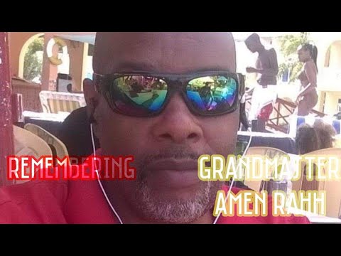 Remembering Grandmaster Amen Rahh - YouTube
