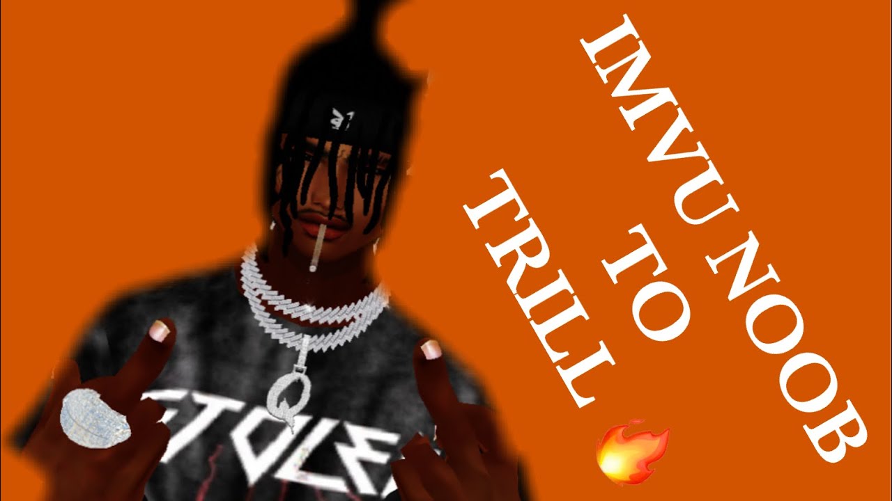 IMVU Noob To Trill 🔥 { pt . 1 } - YouTube