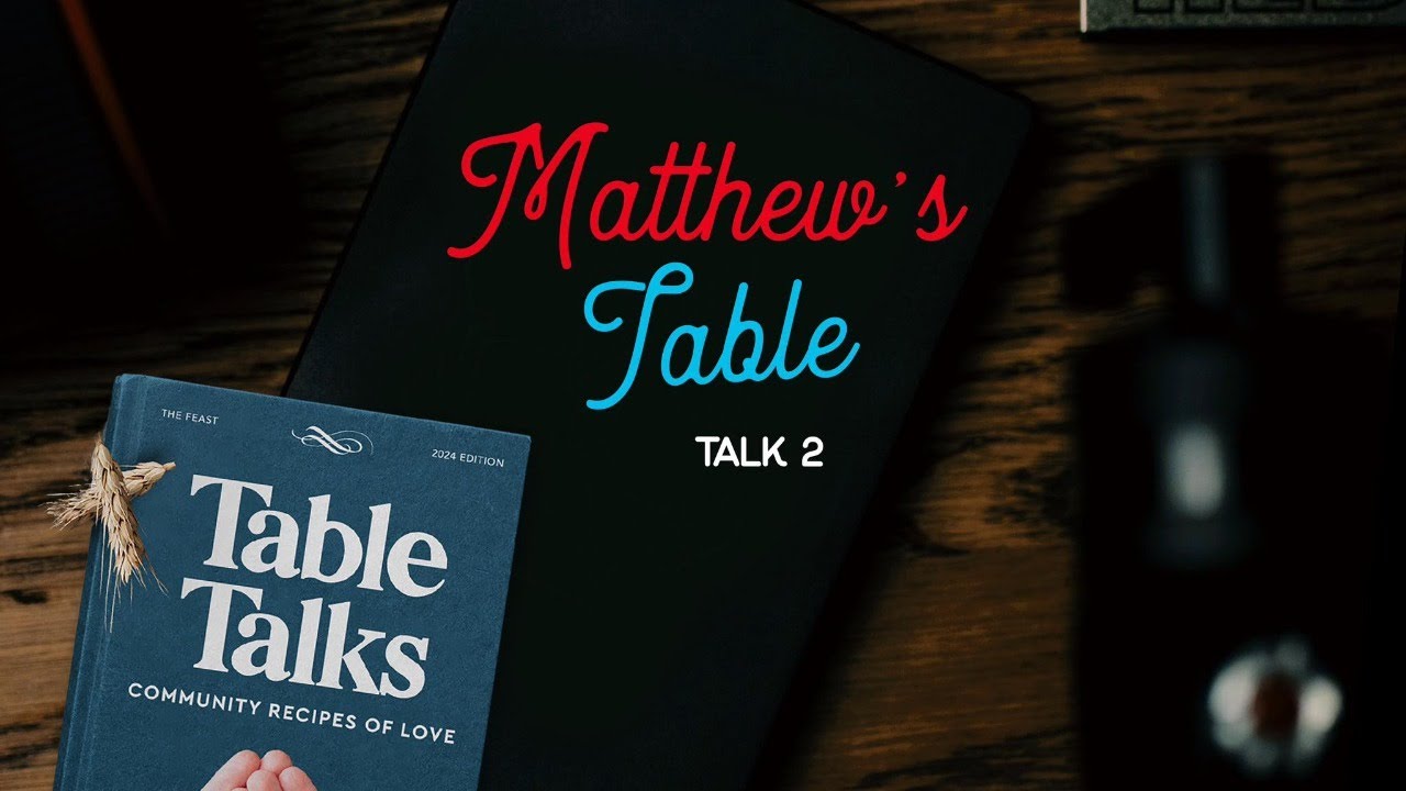 MATTHEW'S TABLE [Talk 2 - TABLE TALKS Series @FeastMakatiLegaspi] - YouTube