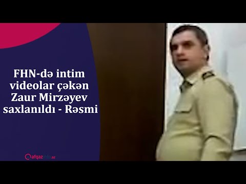 FHN-də intim videolar çəkən Zaur Mirzəyev saxlanıldı - Rəsmi