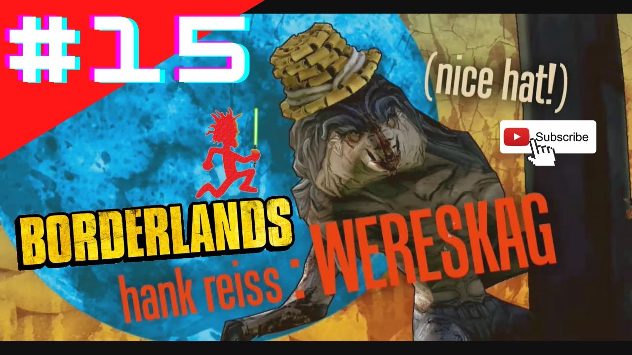 Borderlands (2009) - GOTY Enhanced - Part 15 - ENTER THE WERESKAG - YouTube