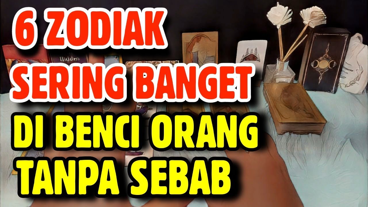 6 ZODIAK SERING DIBENCI ORANG TANPA SEBAB - YouTube