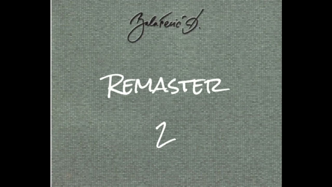 ĐORĐE BALAŠEVIĆ - REMASTER 2 (Audio 2024) - YouTube