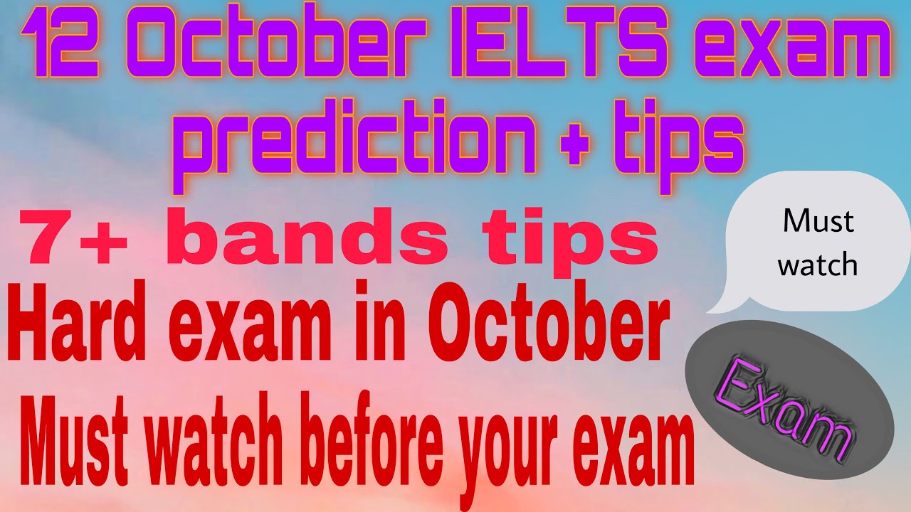 12 October IELTS exam prediction |prediction and tips for high band ...