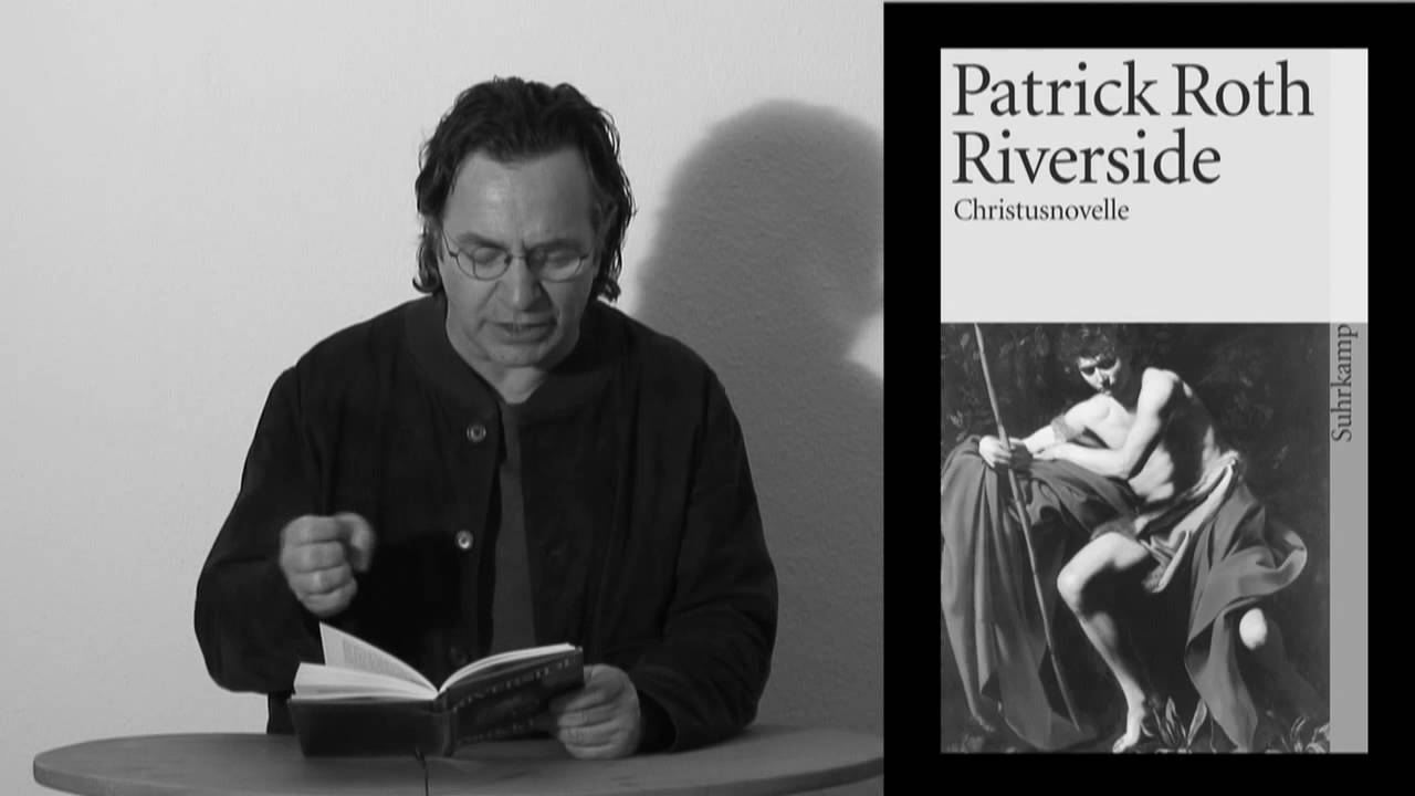 Patrick Roth liest aus "Riverside" - YouTube