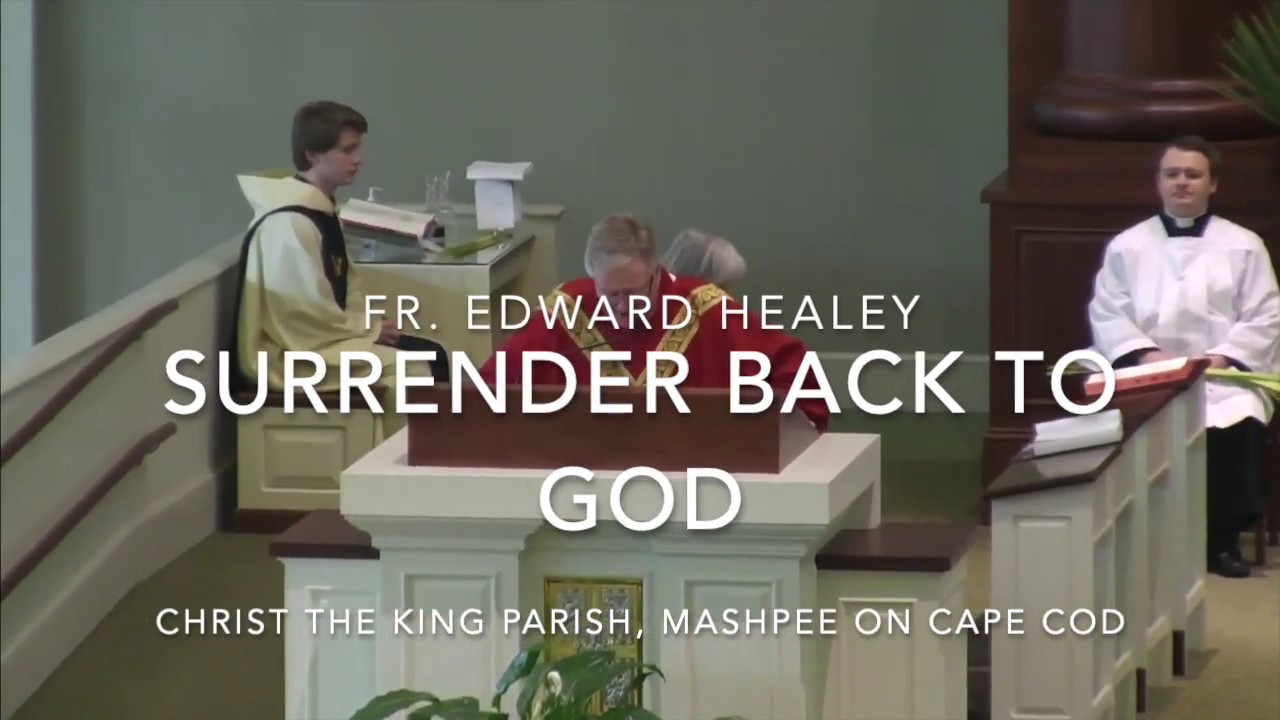 Surrender Back to God, April 5, 2020, Fr Edward Healey - YouTube