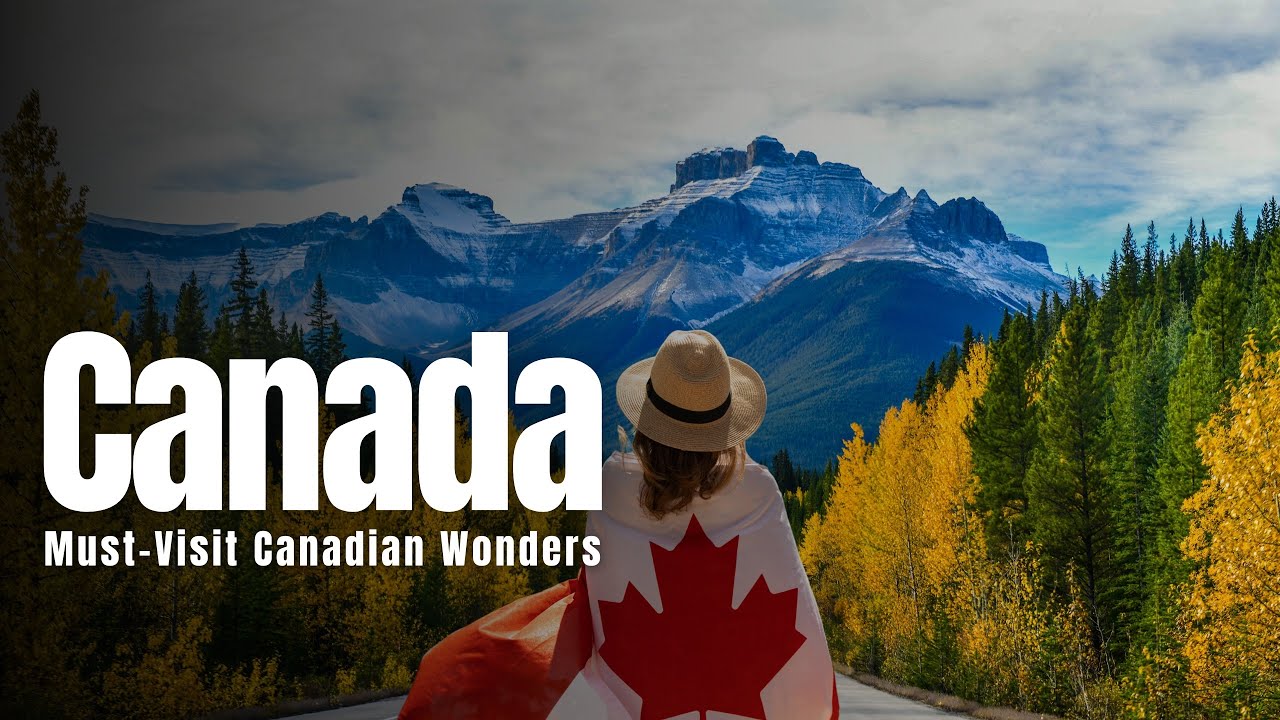 10 Must Visit Places in Canada | Canada Travel Guide | Canada Wonders ...
