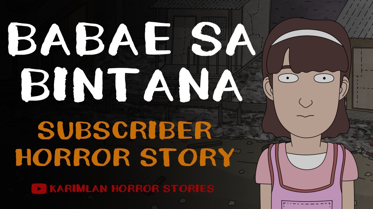 BABAE sa BINTANA (Karimlan Animated Horror Stories ) True Story Tagalog ...