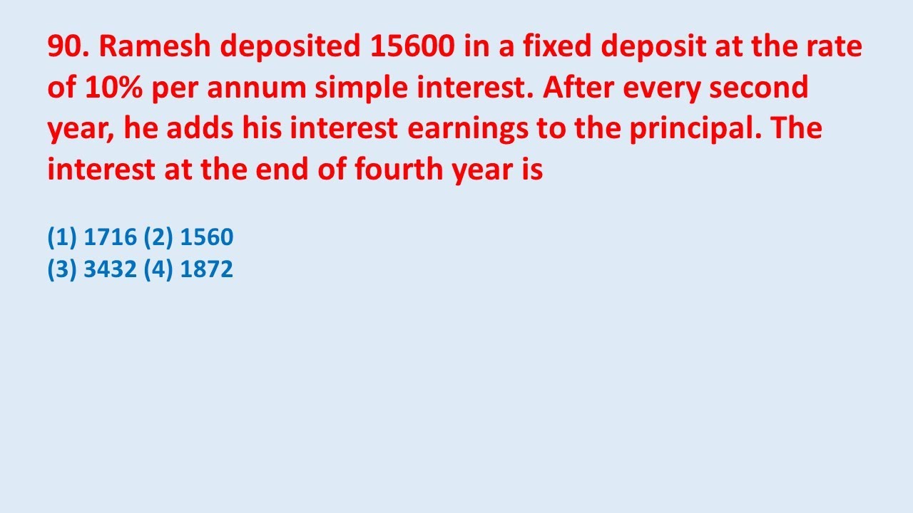 90 Ramesh Deposited 15600 In A Fixed Deposit At The Rate Of 10 Per