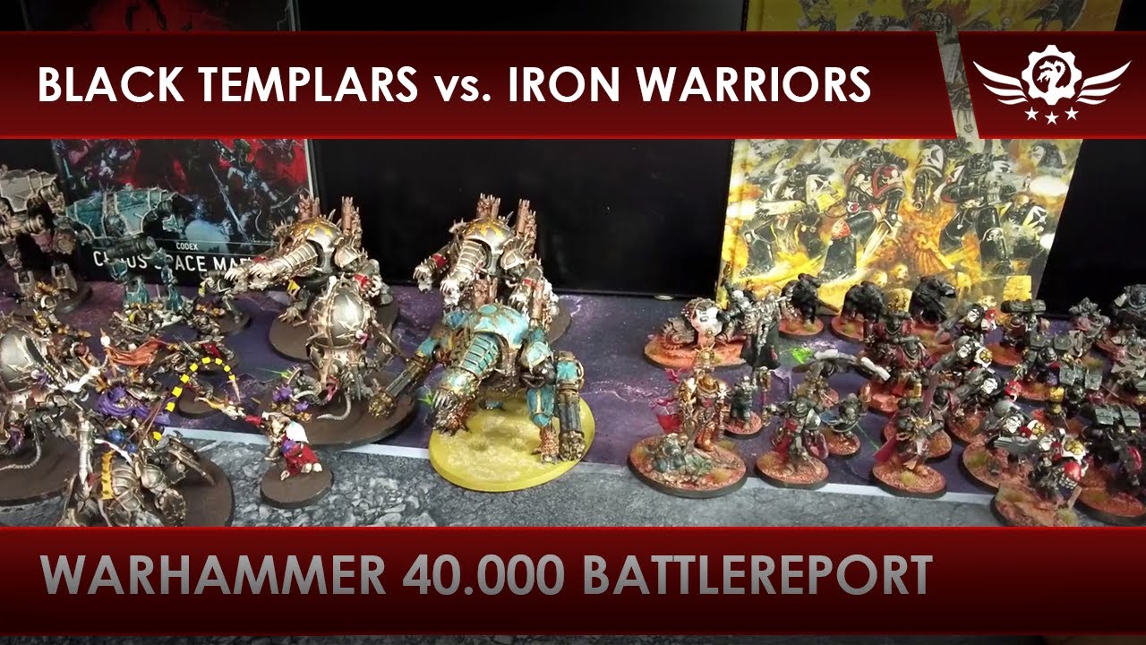 BLACK TEMPLARS vs. IRON WARRIORS - TURNIERLISTENTEST WH40K ...