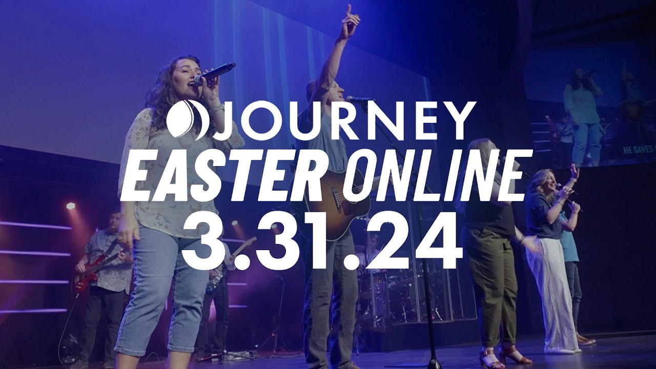 Easter: Journey Online Experience 3/31/24 - YouTube
